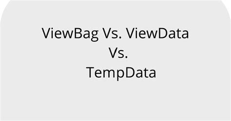 Viewbag Vs Viewdata Vs Tempdata Dot Net Techpoint