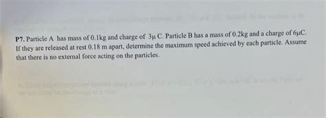 solved p7 particle a has mass of 0 1 kg and charge of 3μc