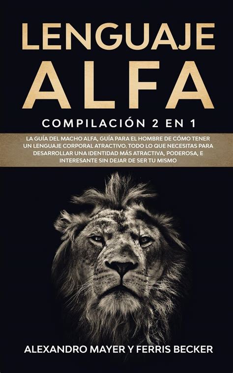 Buy Lenguaje Alfa Compilación 2 En 1 La Guía Del Macho Alfa Guía