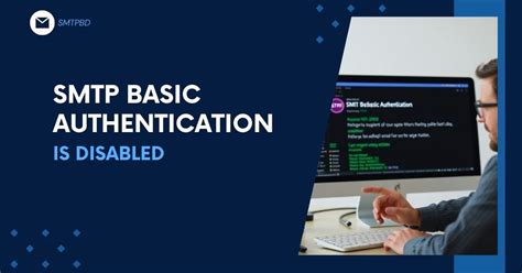 Smtp Basic Authentication Is Disabled What You Need To Know