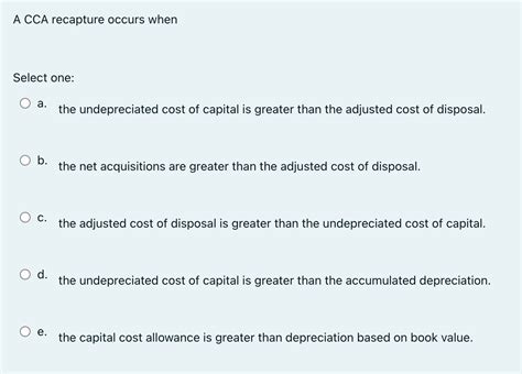 Solved A CCA Recapture Occurs WhenSelect One A The Chegg Com