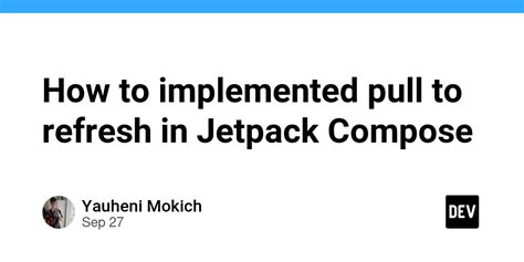 How To Implemented Pull To Refresh In Jetpack Compose Dev Community