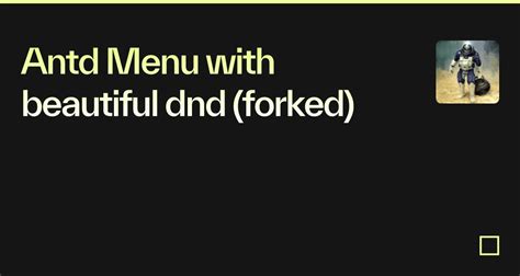 Antd Menu With Beautiful Dnd Forked Codesandbox