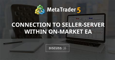 Connection To Seller Server Within On Market Ea Market Analysis General Mql5 Programming Forum