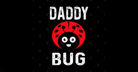 Daddy Bug Funny Ladybug Lover Cute Dad Fathers Day T Fathers Day