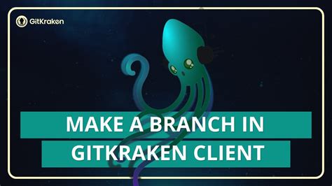 GitKraken Desktop Ep Make A Branch Without Nuking Your Main YouTube