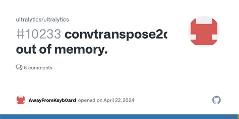 Convtranspose2d Out Of Memory · Issue 10233 · Ultralytics Ultralytics · Github