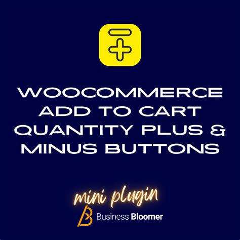 Woocommerce Add To Cart Quantity Plus And Minus Buttons Mini Plugin