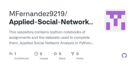 github mfernandez9219 applied social network analysis in python this repository contains