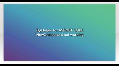 Taghelper For Aspnet Core Viewcomponent Not Working Youtube