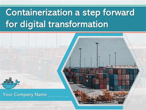 Containerization A Step Forward For Digital Transformation Powerpoint Presentation Slides