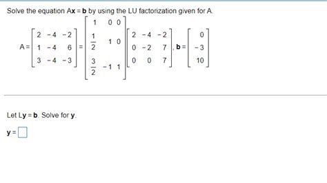 Solved Solve The Equation Ax B By Using The Lu