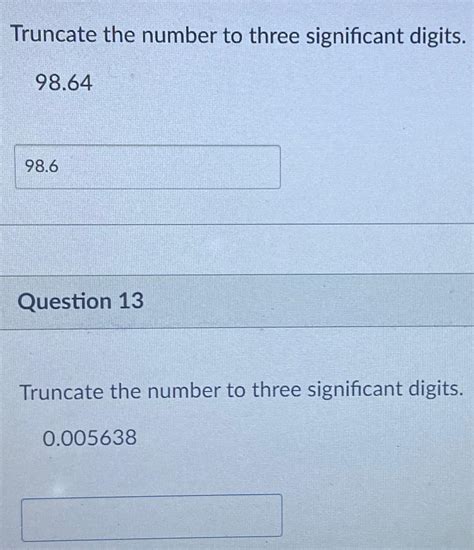 Solved Truncate The Number To Three Significant Chegg Com