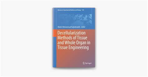 ‎decellularization Methods Of Tissue And Whole Organ In Tissue Engineering By Abdol Mohammad