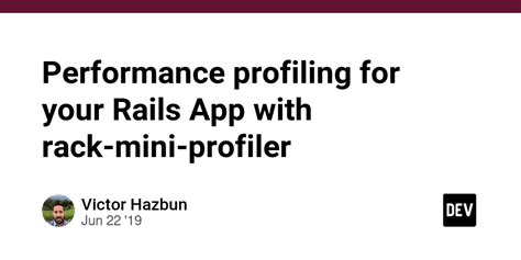 performance profiling for your rails app with rack mini profiler dev