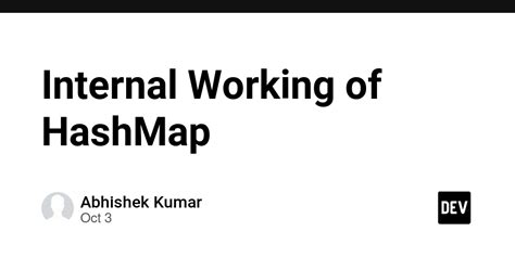 Internal Working Of Hashmap Dev Community
