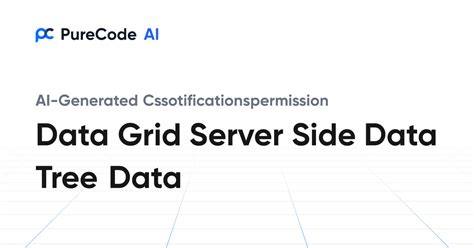 Build Great Cssotificationspermission Data Grid Server Side Data Tree