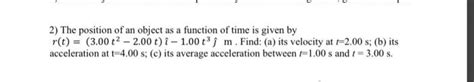 solved 2 the position of an object as a function of time is