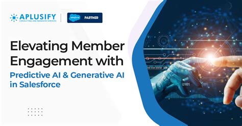 Elevating Member Engagement With Predictive And Generative Ai