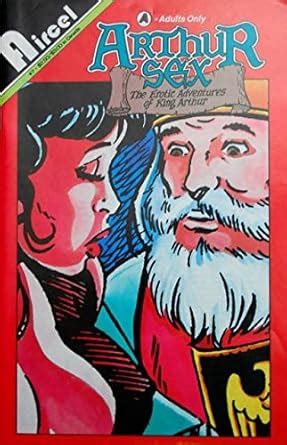 Arthur Sex The Erotic Adventures Of King Arthur Aircel Aircel Amazon Com