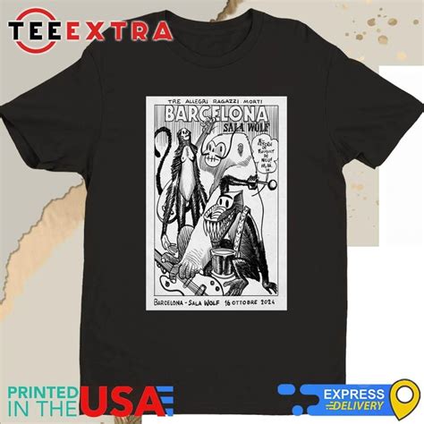Official Tre Allegri Ragazzi Morti October Sala Wolf In Barcelona Spain Shirt Walmart Com