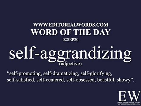 Word Of The Day Self Aggrandizing SEP Editorial Words
