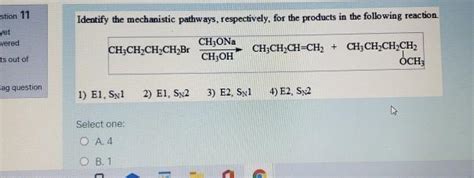 Solved stion 11 Identify the mechanistic pathways, | Chegg.com