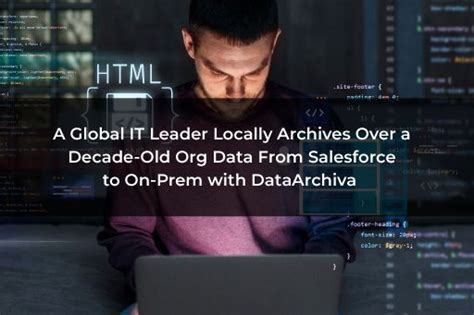 Global It Archiving Salesforce Data On Premise Success Story Dataarchiva