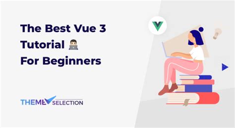 The Best Vue 3 Tutorial For Beginners 2024 Themeselection