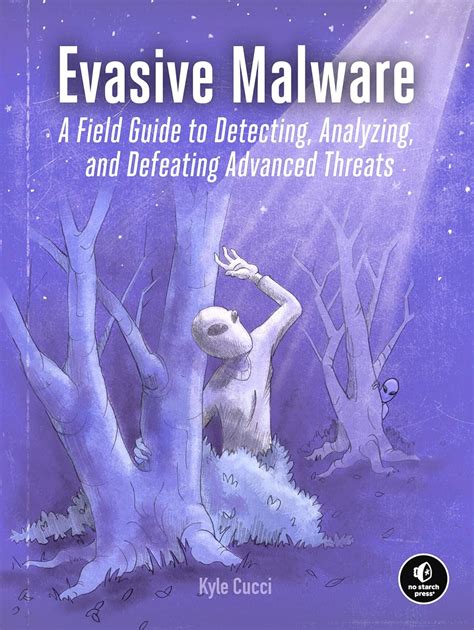 Evasive Malware A Field Guide To Detecting Analyzing And Defeating
