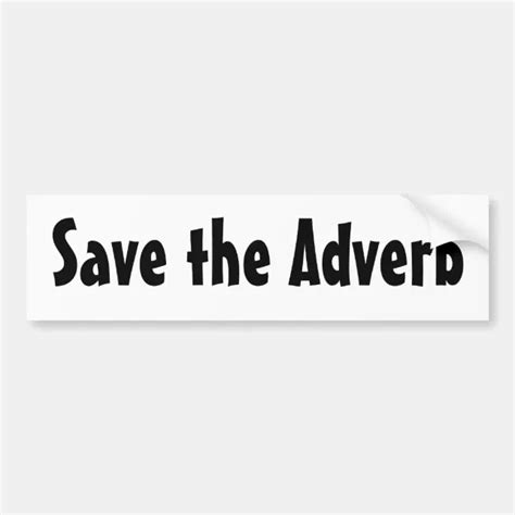 Save The Adverb Bumper Sticker Zazzle