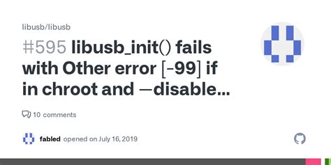 Libusb Init Fails With Other Error If In Chroot And Disable Udev Issue Libusb