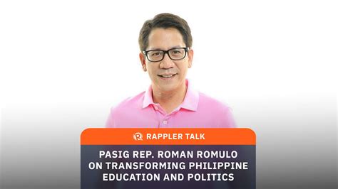 Rappler Talk Pasig Lawmaker Roman Romulo On Transforming Ph Education