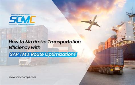 how to maximize transportation efficiency with sap tm s route optimization