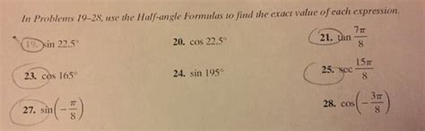 solved in problems 19 28 use the half angle formulas to