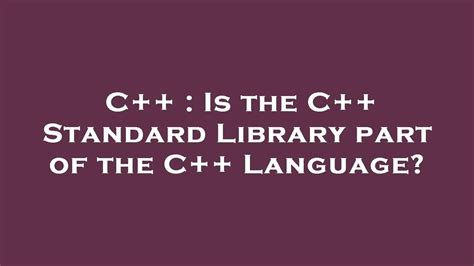 C Is The C Standard Library Part Of The C Language Youtube