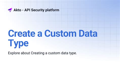 Create A Custom Data Type Akto Api Security Platform