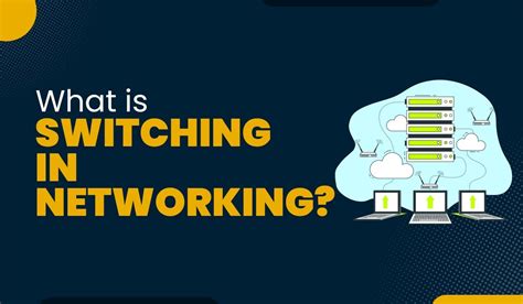 What Is Switching In Networking And Its Types Pynet Labs