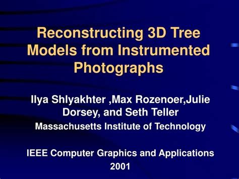 Ppt Reconstructing 3d Tree Models From Instrumented Photographs