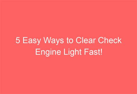 Easy Ways To Clear Check Engine Light Fast AutomotiveGlory