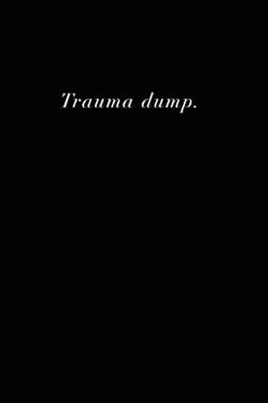 Trauma Dump Journal X Angelique Reema Amazon Com Books