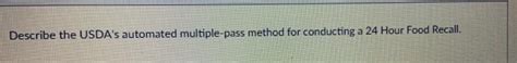 Solved Describe The Usdas Automated Multiple Pass Method