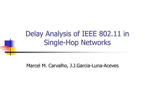 Ppt Delay Analysis Of Ieee 802 11 In Single Hop Networks Powerpoint Presentation Id 631429