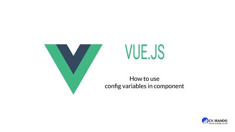 How To Use Config Variables In Vuejs Component Cvirando