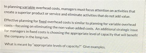Solved In Planning Variable Overhead Costs Managers Must Chegg Com