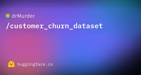 drmurder customer churn dataset · datasets at hugging face