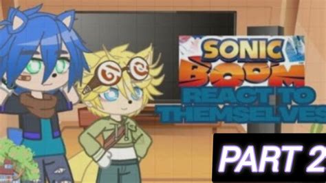Sonic Boom Reacts To Themselves 2 Sonadow Youtube