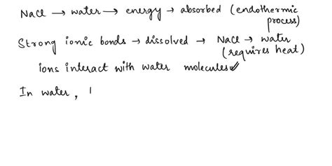 SOLVED When Sodium Chloride NaCl Dissolves In Water Energy Is Absorbed Endothermic Process