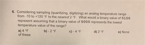 solved 6 considering sampling quantizing digitizing an