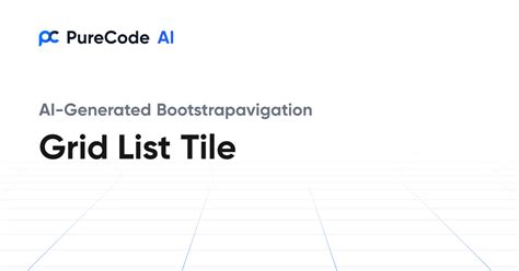 Build Great Bootstrapavigation Grid List Tile Components Faster Using Ai Tools